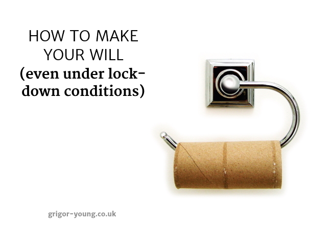 How to make your Will even under lockdown conditions